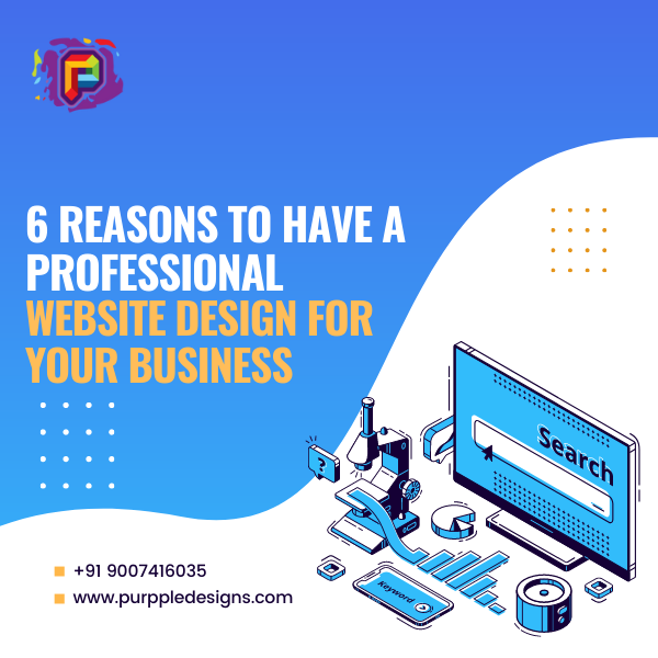 6 Reasons to Have a Professional Website Design for Your Business